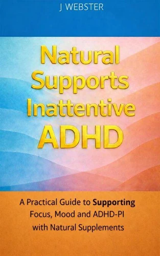 Natural Supports Inattentive ADHD: A Practical Guide to Supporting ...