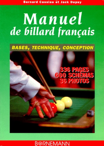 Manuel De Billard Francais. Bases, Technique,... de Jack Dupuy - Livre ...