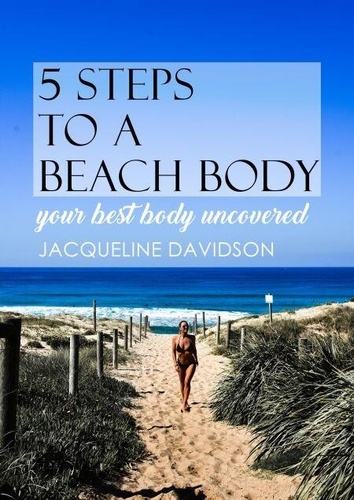 5 Steps to a Beach Body de Jacqueline Davidson - ePub - Ebooks - Decitre