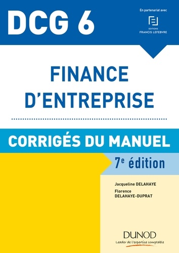 Finance d'entreprise DCG 6 - Corrigés du manuel de Jacqueline Delahaye - Grand Format - Livre ...