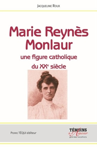 Marie Reynès-Monlaur - Montpelliéraine et... de Jacqueline Roux - Livre ...