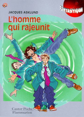 L'homme qui rajeunit de Jacques Asklund - Poche - Livre - Decitre