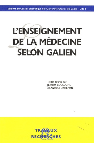 L'enseignement de la médecine selon Galien de Jacques Boulogne - Livre ...