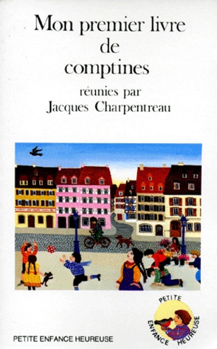 MON PREMIER LIVRE DE COMPTINES. 3ème édition de Jacques Charpentreau ...