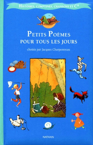 Petits poèmes pour tous les jours de Jacques Charpentreau - Livre - Decitre