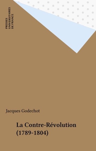 La contre-révolution 1789-1804 de Jacques Godechot - PDF - Ebooks - Decitre