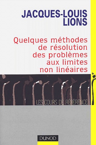 Quelques Methodes De Resolution Des Problemes Aux... de Jacques-Louis ...