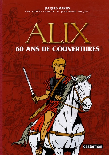 Alix - 60 Ans de couvertures de Jacques Martin - Album - Livre - Decitre