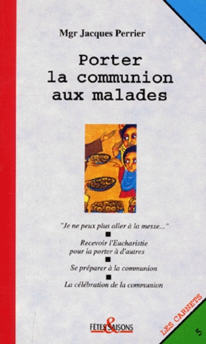 Porter La Communion Aux Malades de Jacques Perrier - Livre - Decitre