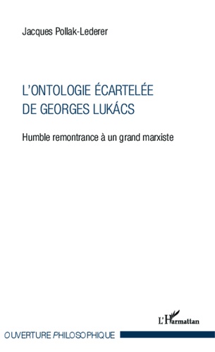 L'ontologie écartelée de Georges Lukács -... de Jacques Pollak-Lederer ...