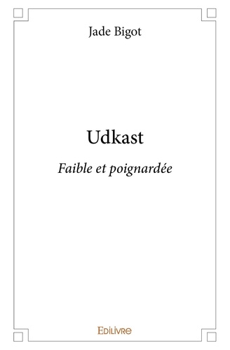 Udkast - Faible et poignardée de Jade Bigot - Livre - Decitre