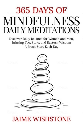 365 Days Of Mindfulness: Daily Meditations -... - Jaime Wishstone ...