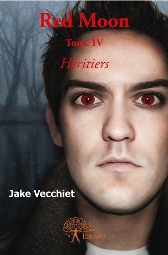 Red moon ( 4. Red moon ( - Tome IV Héritiers de Jake Vecchiet - Livre - Decitre