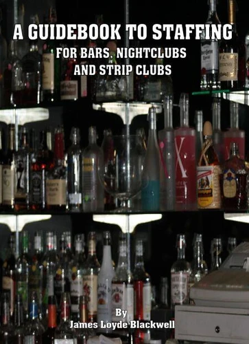 A Guidebook to Staffing for Bars, Nightclubs and Strip Clubs de James ...