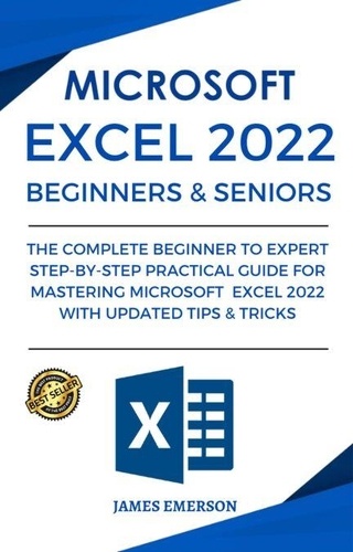 Microsoft Excel 2022 Beginners & Seniors :... de James Emerson - ePub - Ebooks - Decitre