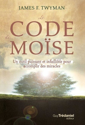 Le code de Moïse - Un outil puissant et... de James F. Twyman - ePub ...