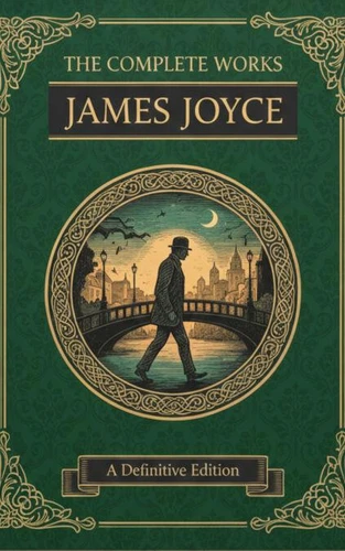 The Complete Works – James Joyce de James Joyce - Decitre
