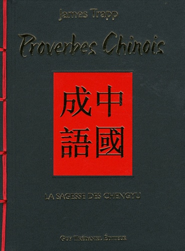 Proverbes chinois - La sagesse des chengyu de James Trapp - Livre - Decitre