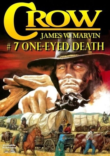 Crow 7: One-Eyed Death - A Crow Western, #7 - James W. Marvin - Ebooks ...