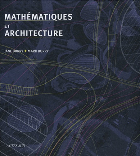 Mathématiques et architecture de Jane Burry - Livre - Decitre