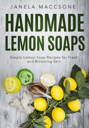 Handmade Lemon Soaps, Simple Lemon Soap Recipes... - Janela Maccsone ...