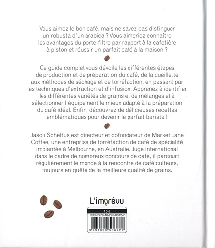 L'art du café - Histoire, techniques et recettes... de Jason Scheltus ...