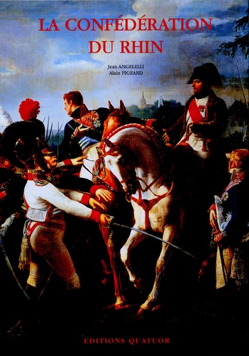 La confédération du Rhin de Jean Angelelli - Livre - Decitre