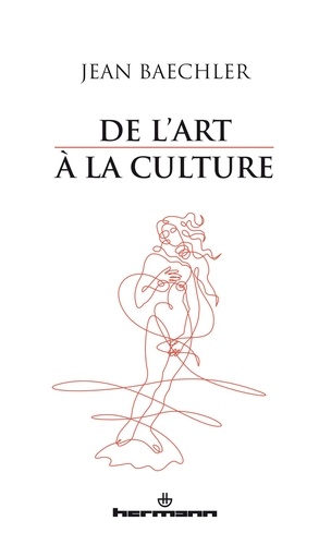 De l'art à la culture de Jean Baechler - PDF - Ebooks - Decitre