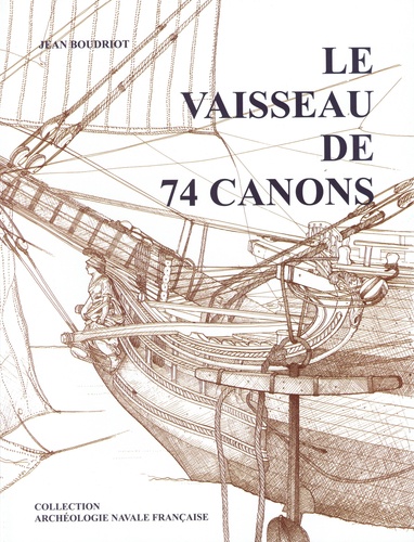 Le vaisseau de 74 canons - Tome 1, Traité... de Jean Boudriot - Grand Format - Livre - Decitre