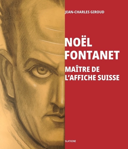 Noël Fontanet - Maître de l'affiche suisse de Jean-Charles Giroud ...