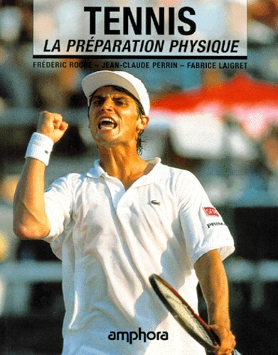 Tennis. La Preparation Physique de Jean-Claude Perrin - Livre - Decitre