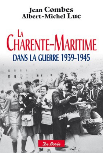 La Charente-Maritime dans la guerre 1939-1945 de Jean Combes - Livre ...