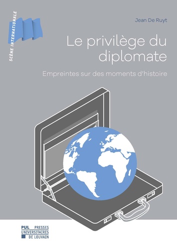 Le privilège du diplomate - Empreintes sur des... de Jean De Ruyt ...