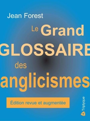 Le grand glossaire des anglicismes de Jean Forest - PDF - Ebooks - Decitre