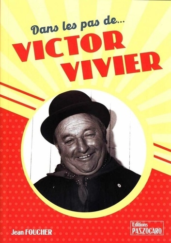 Dans les pas de Victor Vivier de Jean Foucher - Livre - Decitre