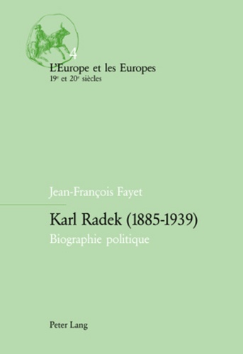 Karl Radek (1885-1939) - Biographie politique de Jean-François Fayet ...
