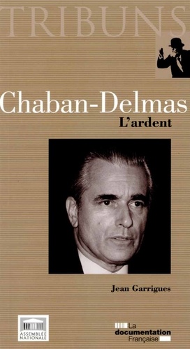 Chaban-Delmas - L'ardent de Jean Garrigues - Livre - Decitre