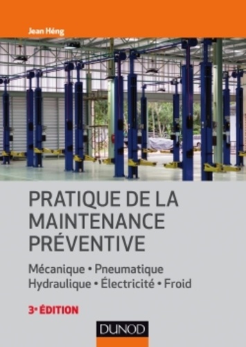 Pratique de la maintenance préventive de Jean Héng - Livre - Decitre