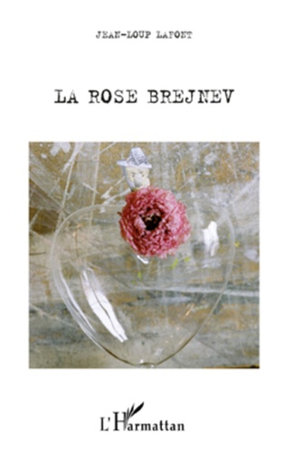 La rose brejnev - Jean-Loup Lafont - Livres - Furet du Nord