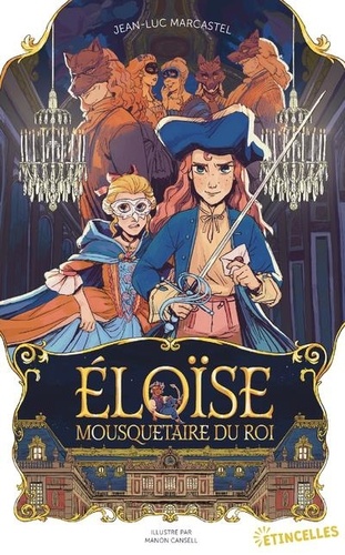 Eloïse, Mousquetaire du roi de Jean-Luc Marcastel - Grand Format ...