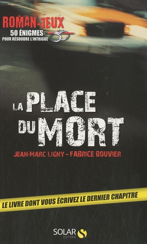 La place du mort - Roman-jeux, 50 énigmes pour... de Jean-Marc Ligny ...