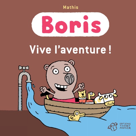 Boris . Vive l'aventure ! de Jean-Marc Mathis - Album - Livre - Decitre