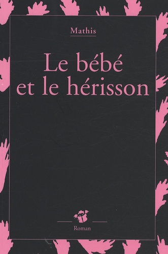 Le bébé et le hérisson de Jean-Marc Mathis - Livre - Decitre