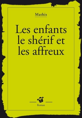 Les enfants, le shérif et les affreux de Jean-Marc Mathis - Poche ...