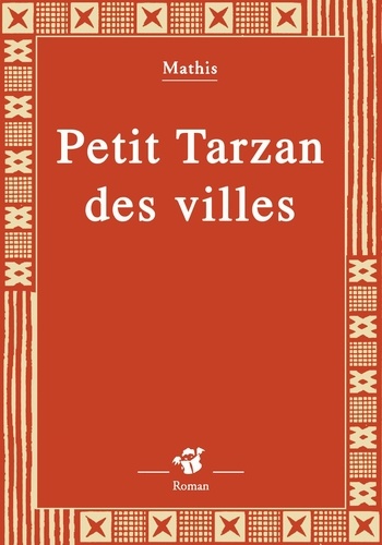 Petit Tarzan des villes de Jean-Marc Mathis - Poche - Livre - Decitre