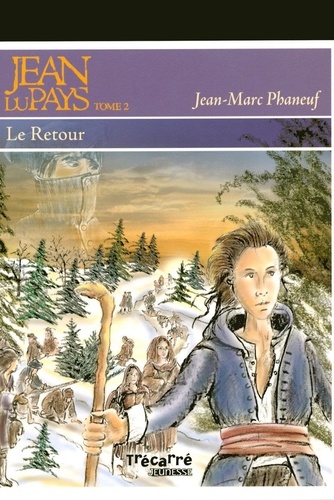 Jean Du Pays Tome 2. Le Retour de Jean-Marc Phaneuf - Livre - Decitre