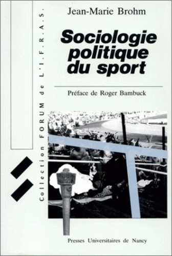 Sociologie politique du sport de Jean-Marie Brohm - Livre - Decitre