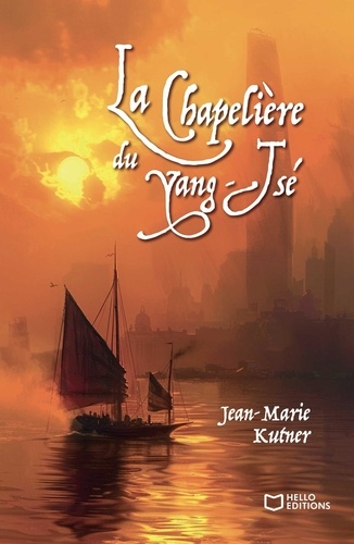 La Chapelière du Yang-Tsé de Jean-Marie Kutner - Livre - Decitre