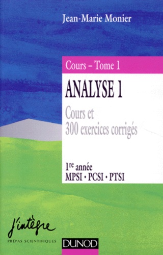 Analyse. Tome 1, Cours Et 300 Exercices Corriges,... de Jean-Marie ...
