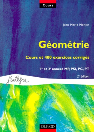 Geometrie. Cours Et Exercices Corriges, 2eme... de Jean-Marie Monier ...